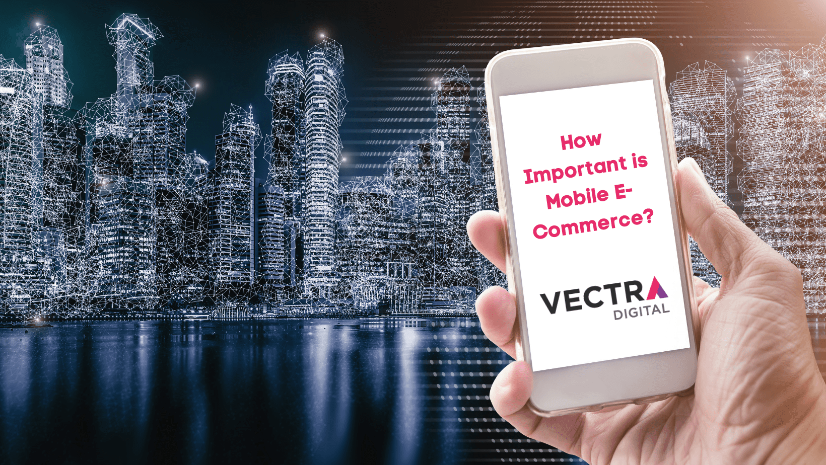 How Essential Is Mobile E Commerce Vectra Digital How Essential Is Mobile E Commerce Vectra Digital
